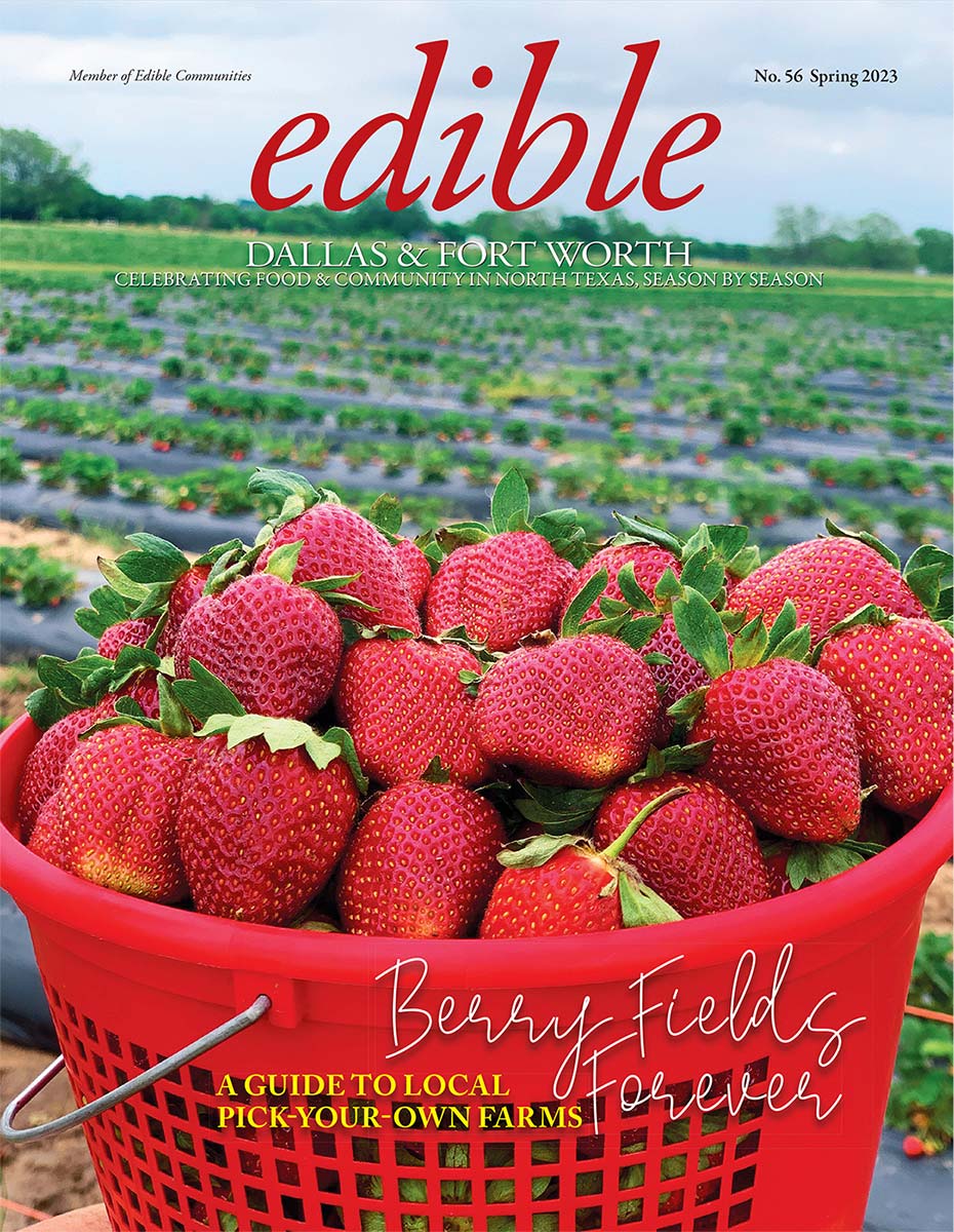 Edible Dallas and Fort Worth Magazine - Edible Dallas and Fort Worth
